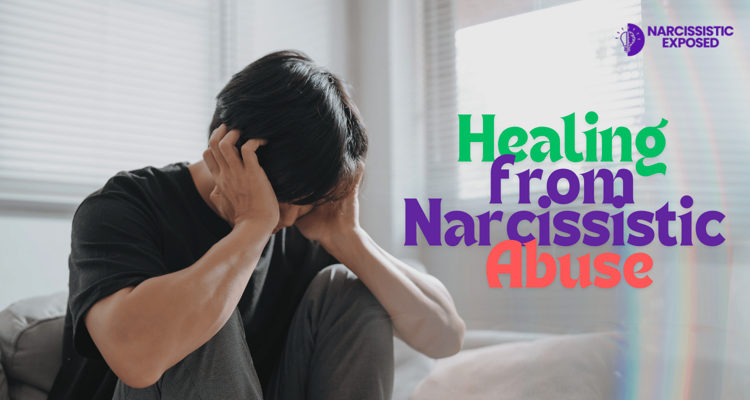 Healing From Narcissistic Abuse Rebuilding Your Self Worth